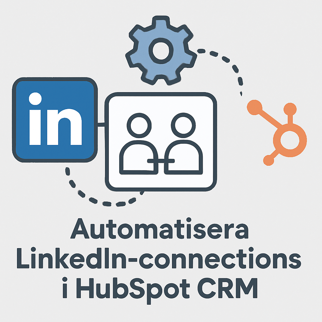 Automatisera LinkedIn-connections i HubSpot CRM